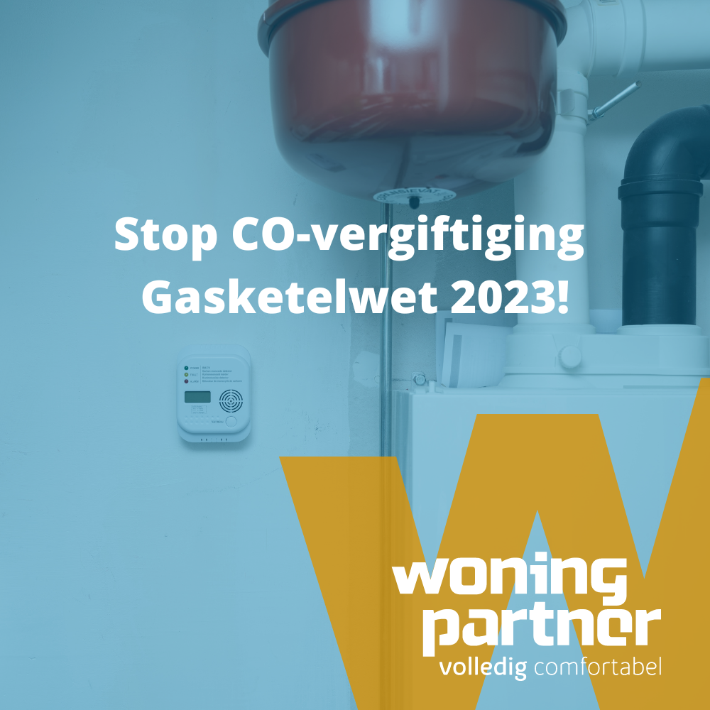 Stop CO-vergiftiging in huis! Lees alles over de Gasketelwet